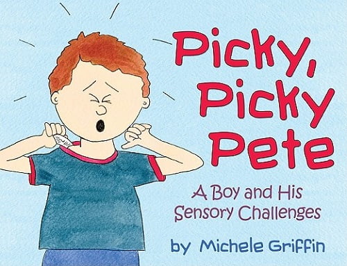Picky, Picky Pete – A Boy and His Sensory Challenges | SensoryStore.com